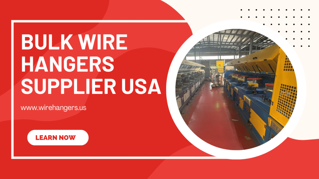 Trusted Bulk Wire Hangers Supplier in USA